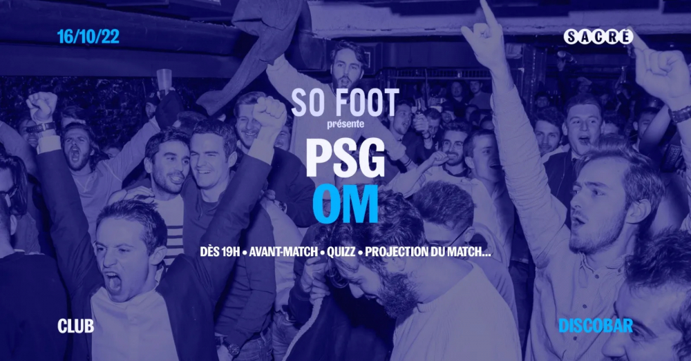Viens mater Paris SG-OM lors d’une projection So Foot inédite ! - Ligue ...